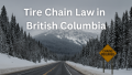 Snow Chains for Tires in Canada: Laws on When to Use Them